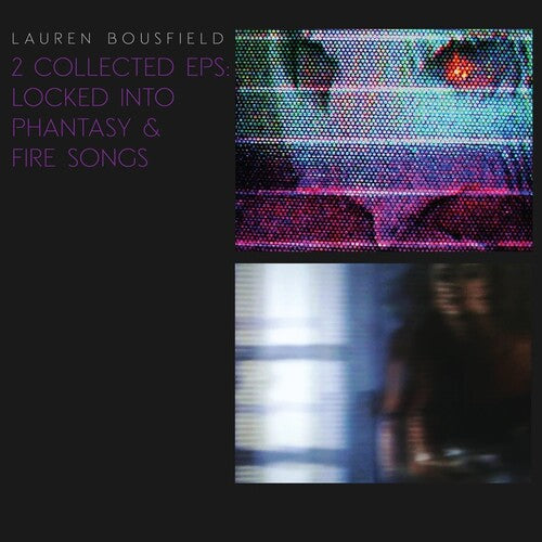 Lauren Bousfield: Locked Into Phantasy / Fire Songs – Victrola